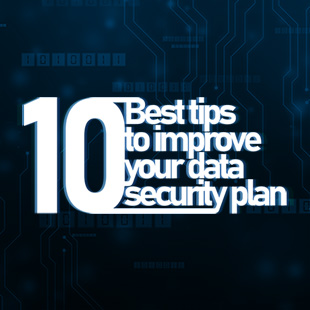 10 Best Tips to Improve Your Data Security Plan