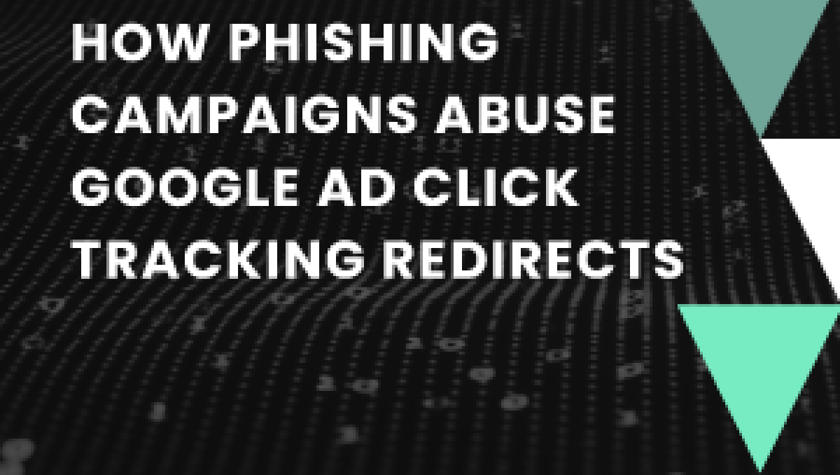Phishing Campaigns Abuse Google Ad Click Tracking Redirects | Fortra