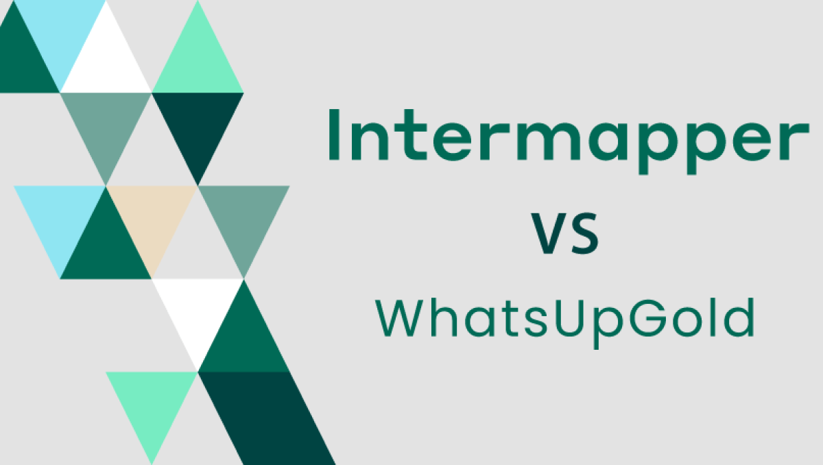 WhatsUp Gold vs. Intermapper: Which is Right For You? | Fortra