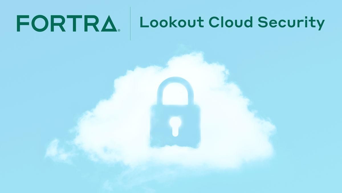 Fortra Breaks the Cloud Attack Chain with Acquisition of Lookout Cloud ... Fortra Breaks the Cloud Attack Chain with Acquisition of Lookout Cloud ...