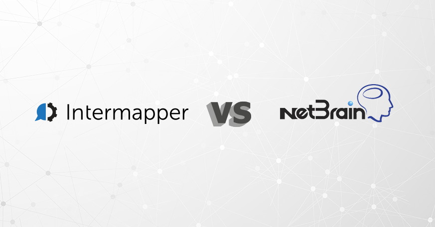Intermapper vs. NetBrain: How Do They Stack Up?
